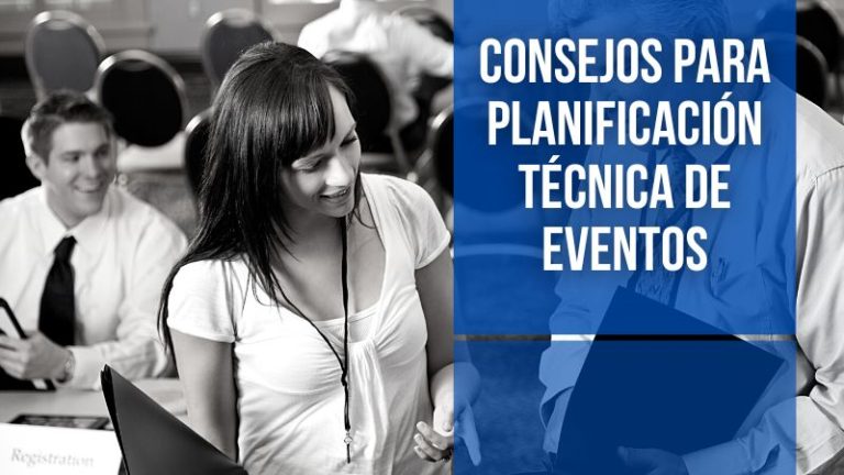 Consejos para la correcta planificación técnica de un evento ...